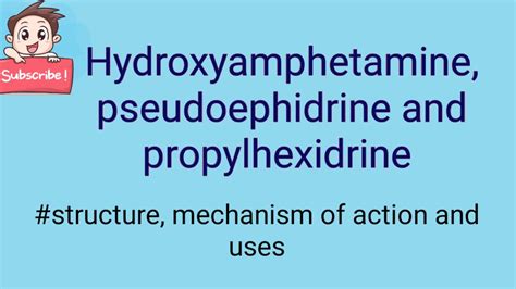 Hydroxyamphetamine Pseudoephidrine And Propylhexidrine Youtube