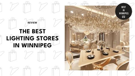 Top 5 Lighting Stores In Winnipeg We Keep Coming Back To [2026]