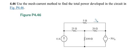 Solved 446 ﻿use The Mesh Current Method To Find The Total