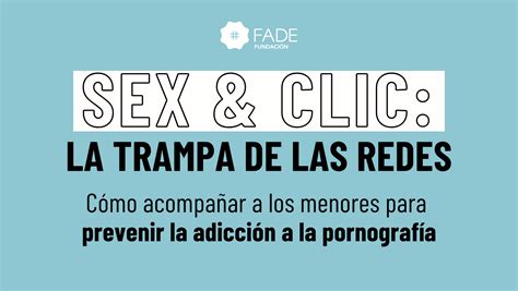 Taller De Prevención De Pornografía En Menores Sex And Clic La Trampa