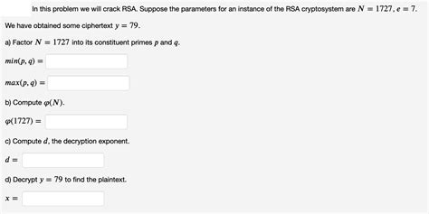 Solved In This Problem We Will Crack Rsa Suppose The