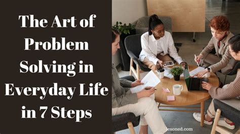 The Art Of Problem Solving In Everyday Life In 7 Steps Lesoned