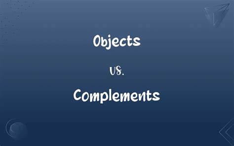 Objects Vs Complements Whats The Difference