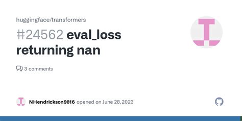 Evalloss Returning Nan · Issue 24562 · Huggingfacetransformers · Github