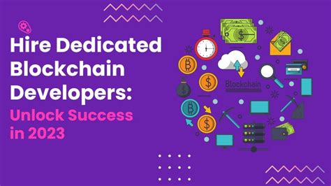 Hire Dedicated Blockchain Developers Unlock Success In 2023