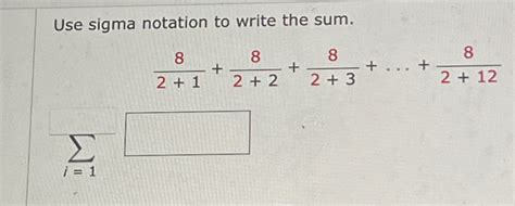 solved q4 2use sigma notation to write the