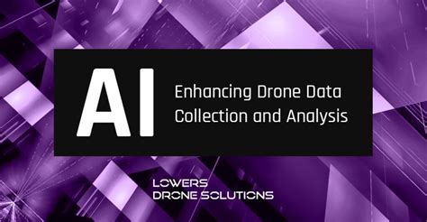 Enhancing Drone Data Collection And Analysis With Artificial Intelligence