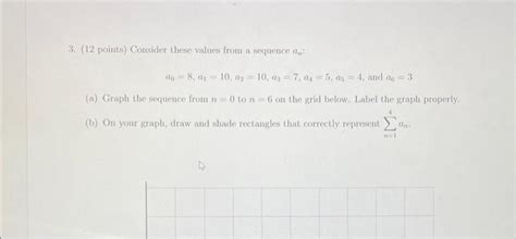 Solved 3 12 Points Consider These Values From A Sequence