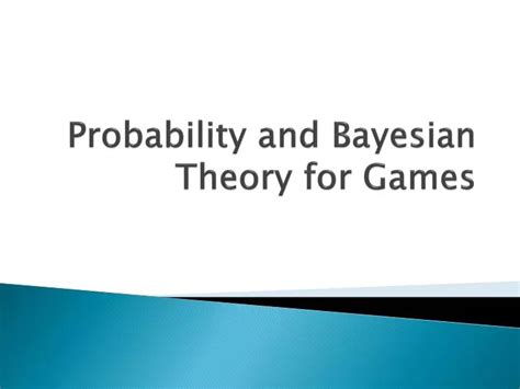 PPT Probability And Bayesian Theory For Games PowerPoint Presentation ID