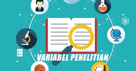 √ Pengertian Variabel Penelitian Beserta Jenis Dan Contohnya