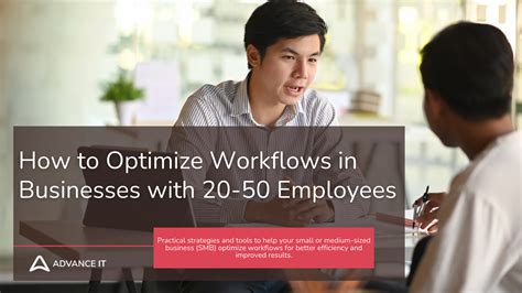 How To Optimize Workflows In Businesses With 20 50 Employees — Advance It