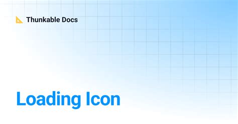Loading Icon Thunkable Docs