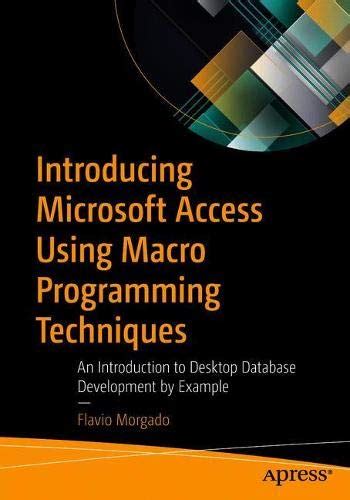 Introducing Microsoft Access Using Macro Programming Techniques An Introduction To Desktop