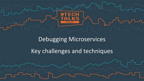Debugging Microservices Key Challenges And Techniques Microservices Odesa Techtalk Andrey