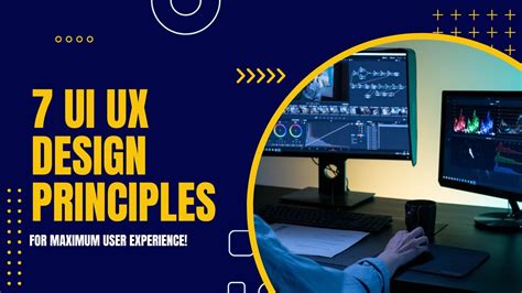 7 ui ux design principles for maximum user experience