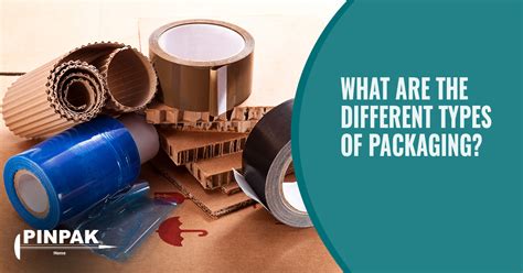 What Are The Different Types Of Packaging Pinpak