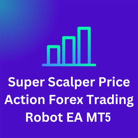 Super Scalper Price Action Forex Trading Robot Ea Mt5 Aierior