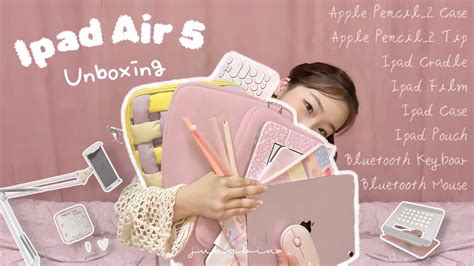 아이패드 하나만 사면 끝일줄 알았지 아이패드 병 완치 아이패드 에어5 언박싱 내돈내산 아이패드 악세서리 소개 Youtube