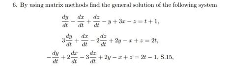 Solved 6 By Using Matrix Methods Find The General Solution