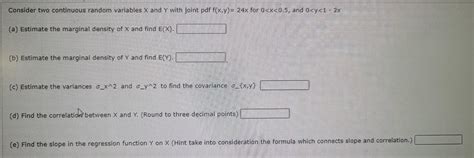 Solved Consider Two Continuous Random Variables X And Y With Chegg