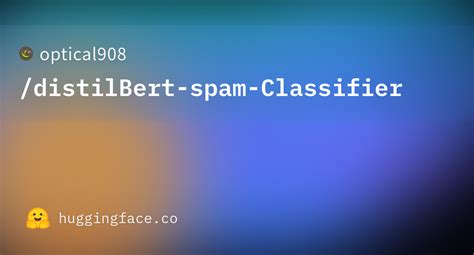 optical908 distilbert spam classifier · hugging face