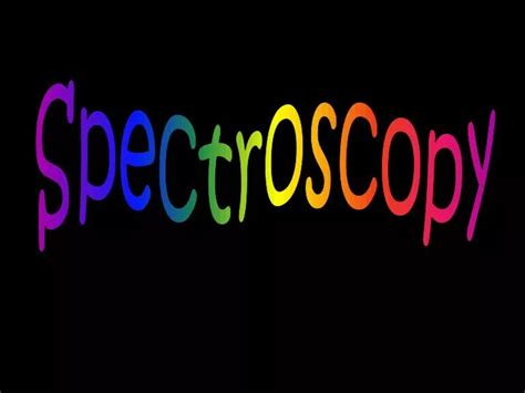 PPT Spectroscopy PowerPoint Presentation Free Download ID