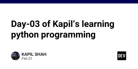 Day 03 Of Kapils Learning Python Programming Dev Community