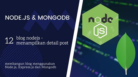 12 Blog Nodejs Menampilkan Detail Post Membangun Blog Mengguankan Nodejs Mongodb Dan