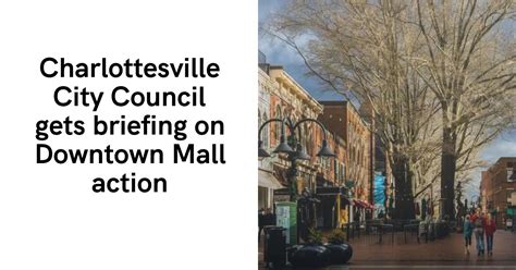 Charlottesville City Council Gets Briefing On Downtown Mall Action