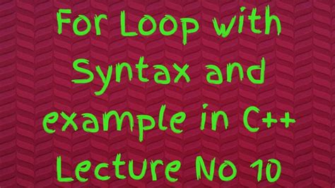 Lec 10 For Loop Syntax Example In C Youtube