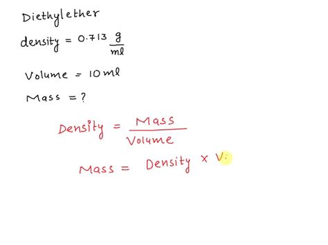 Solved Calculate The Mass In Grams Of 10 0 Ml Of Diethyl Ether An Anesthetic That Has A