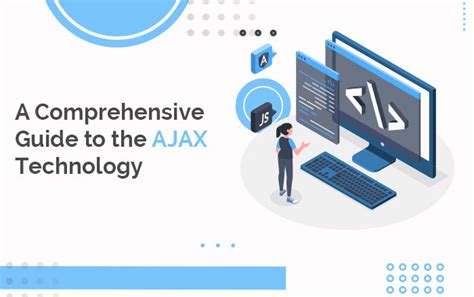 A Comprehensive Guide To The Ajax Technology W3 Speedup
