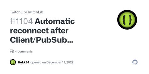Automatic Reconnect After Clientpubsub Disconnect · Issue 1104