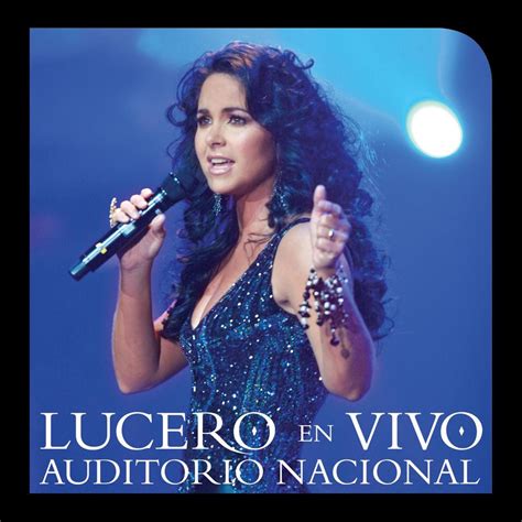 ‎lucero En Vivo Auditorio Nacional By Lucero On Apple Music