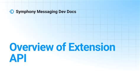 Overview Of Extension Api Symphony Messaging Dev Docs