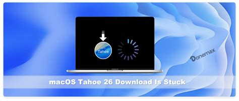 Fix Macos Tahoe 26 Download Gets Stuck Complete Guide