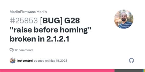 Bug G28 Raise Before Homing Broken In 2121 · Issue 25853 · Marlinfirmwaremarlin · Github
