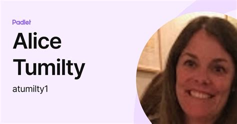 Alice Tumilty Atumilty1 Profile Padlet