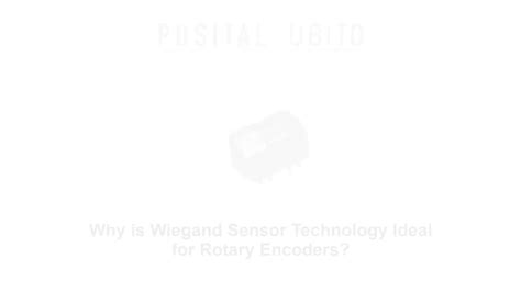 Posital On Linkedin Why Is Wiegand Sensor Technology Ideal For Rotary Encoders