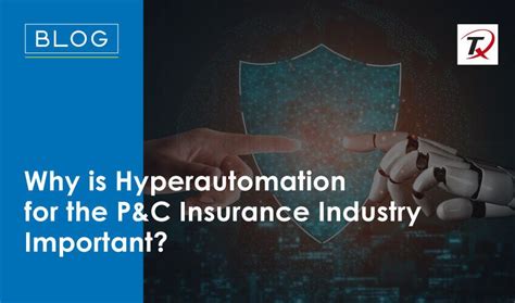 testingxperts on linkedin why is hyperautomation for the pandc insurance industry important