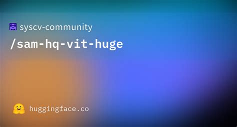 Syscv Community Sam Hq Vit Huge · Hugging Face