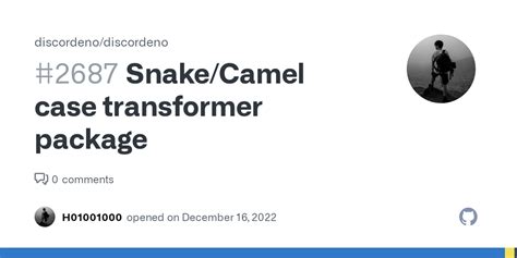 Snakecamel Case Transformer Package · Issue 2687 · Discordeno