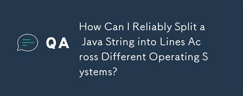 how can i reliably split a java string into lines across different operating systems