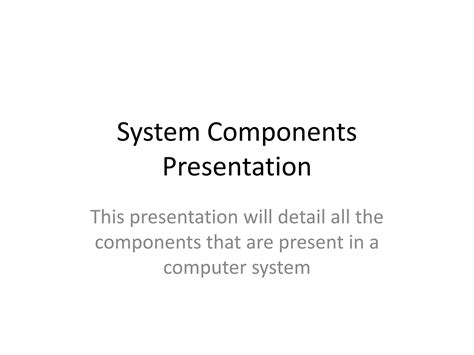System Components Presentation Ppt