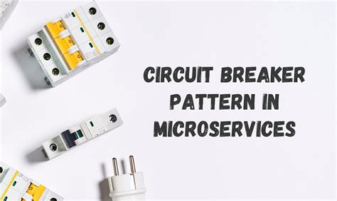 Circuit Breaker Pattern In Microservices By Chameera Dulanga Bits