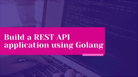 Build A Rest Api Application Using Golang