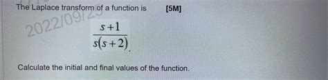 Solved The Laplace Transform Of A Function Is 5m Ss2s1