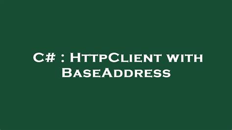 C Client With Baseaddress Youtube