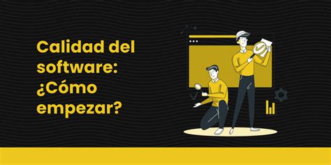Calidad Del Software En Empresas De Desarrollo ¿cómo Empezar Armadillo Amarillo