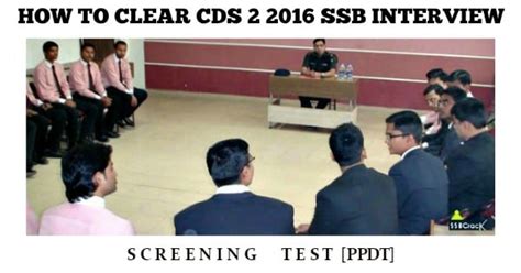 How To Clear Cds 2 2016 Ssb Interview Screening Test Ppdt